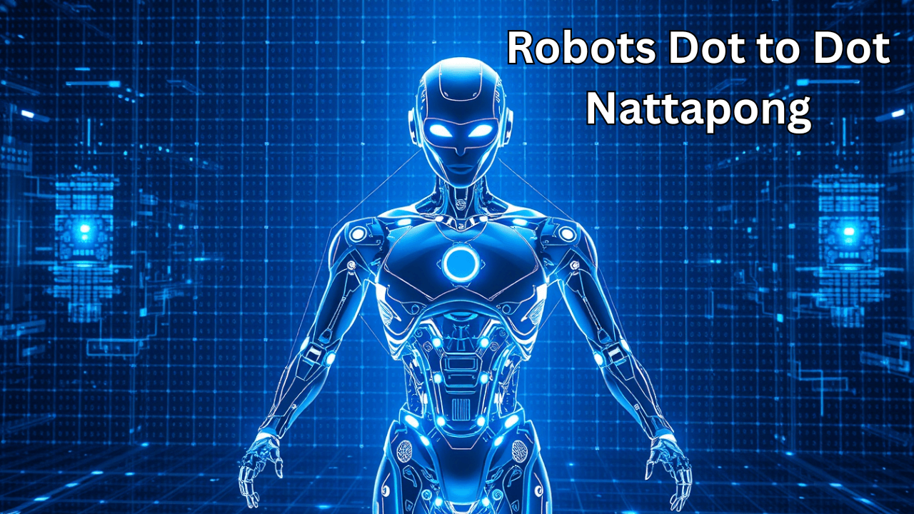 Robots Dot to Dot Nattapong: A Friendly Guide to the Future of Robotics ...